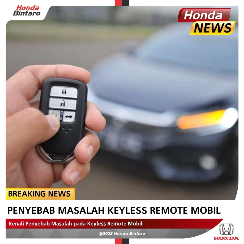 Kenali Penyebab Masalah pada Keyless Remote Mobil - Honda Bintaro
