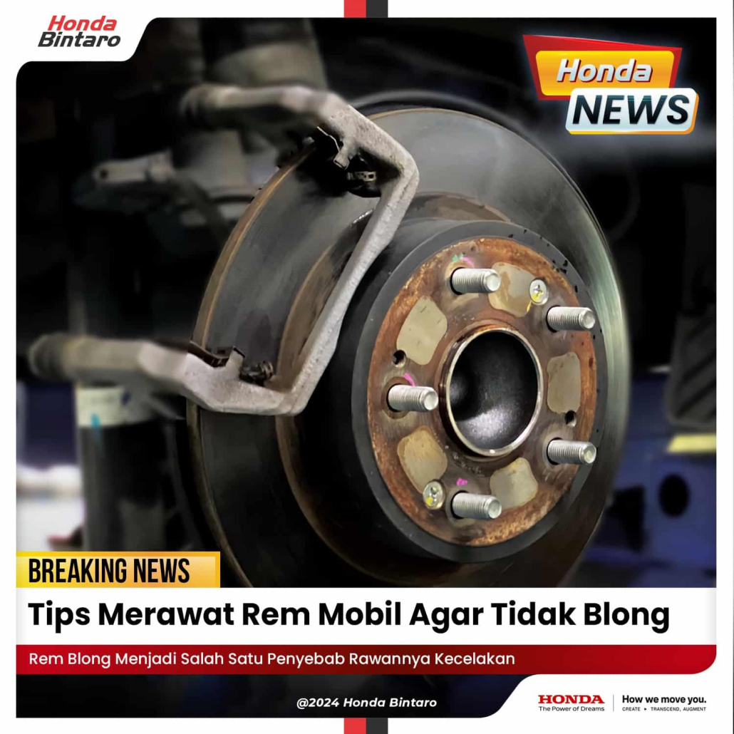 Tips Merawat Rem Mobil Agar Tidak Blong - Honda Bintaro