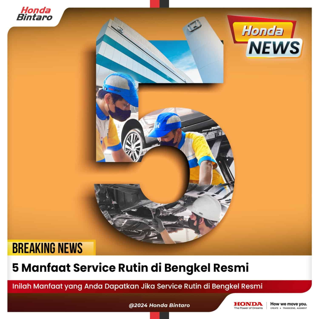5 Manfaat Service Rutin di Bengkel Resmi - Honda Bintaro