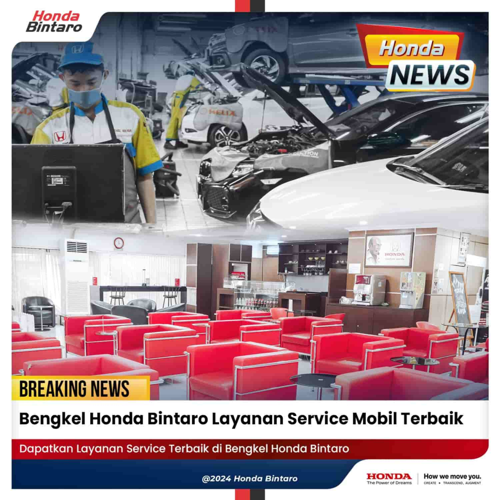 Bengkel Honda Bintaro: Layanan Service Mobil Terbaik - Honda Bintaro