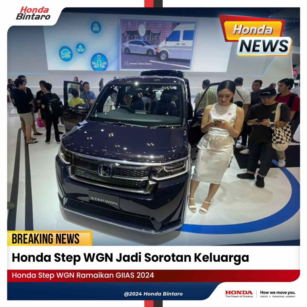 Honda STEP WGN e:HEV Menjadi Sorotan Keluarga - Honda Bintaro