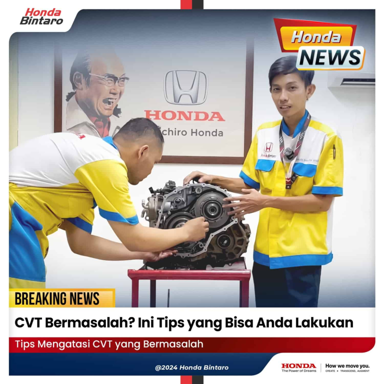 CVT Bermasalah? Ini Tips yang Bisa Anda Lakukan - Honda Bintaro